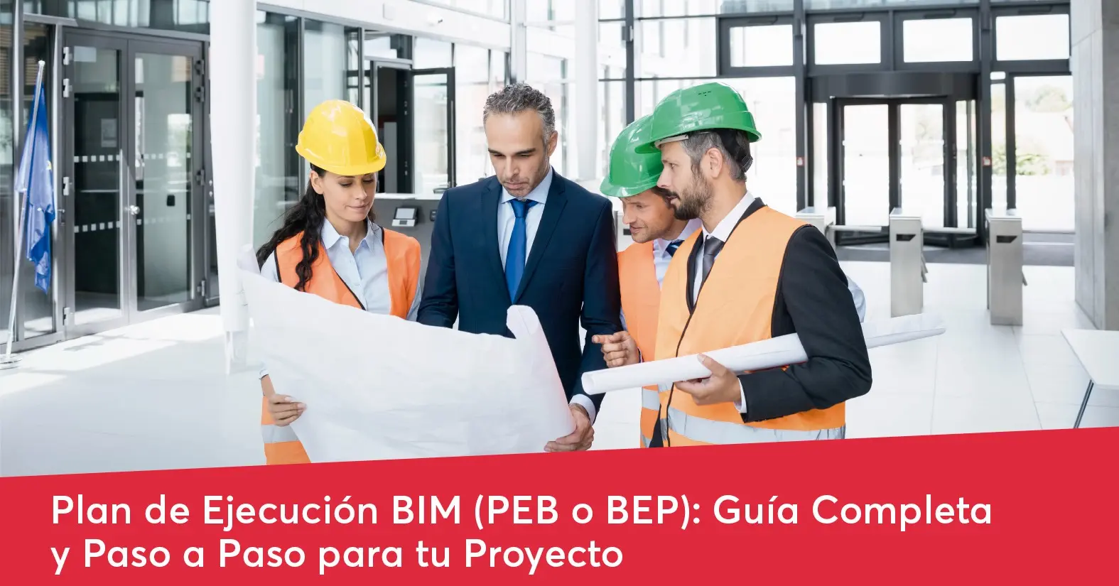 Cómo crear tu Plan de Ejecución BIM, BEP: Guía completa
